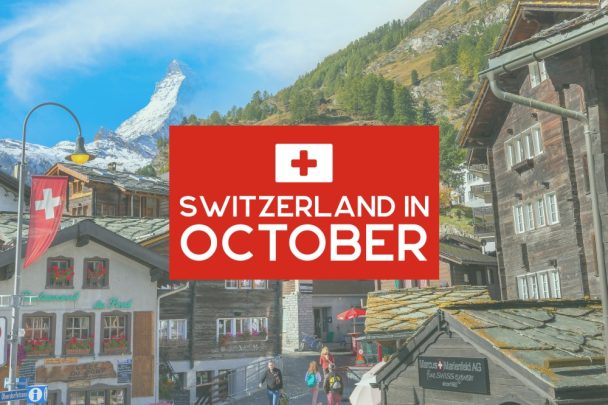 Switzerland in October: Everything You Need to Know