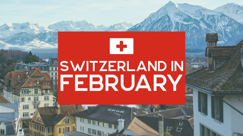 Switzerland in February: Everything You Need to Know